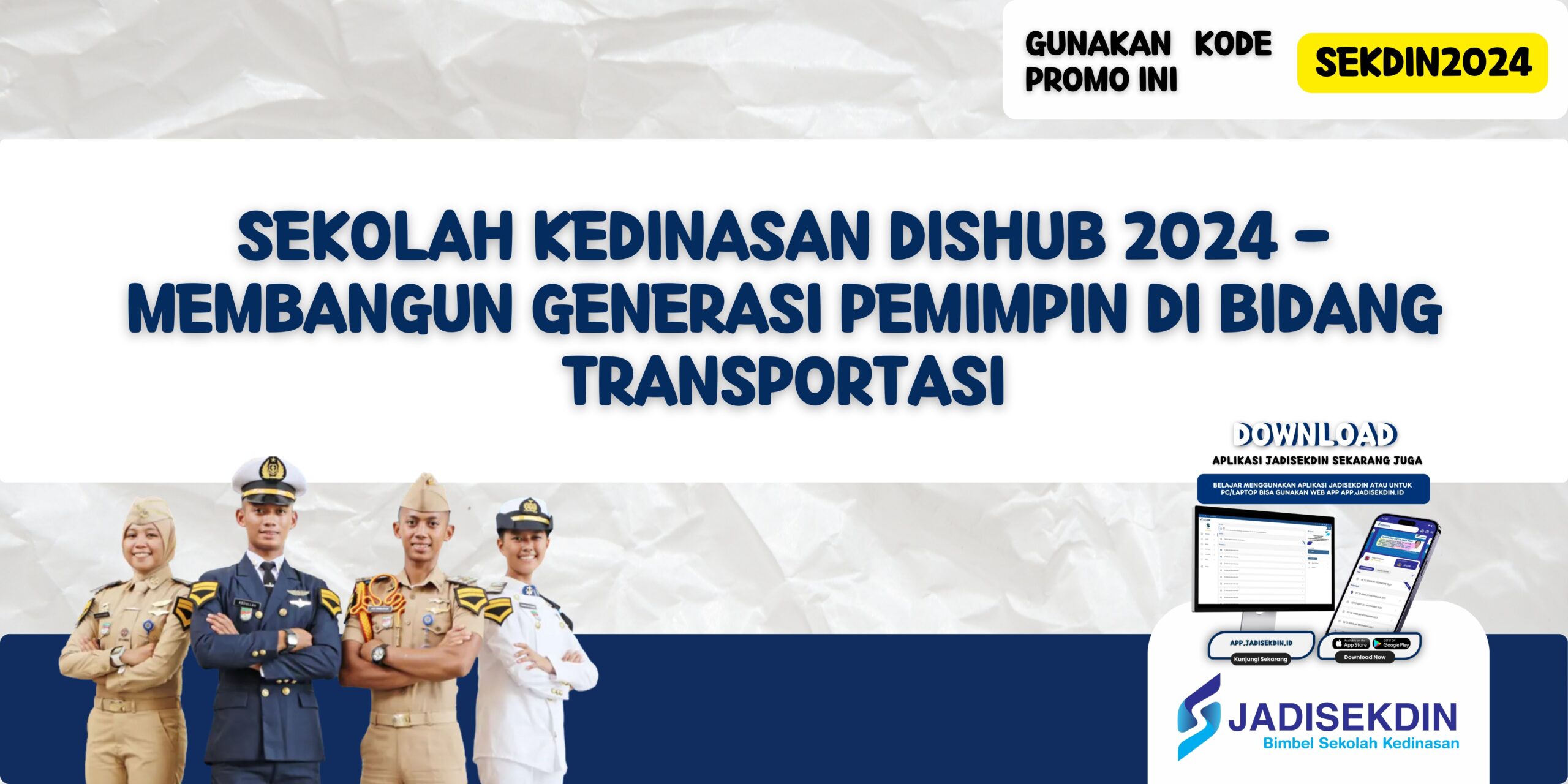 Sekolah Kedinasan Dishub 2024 - Membangun Generasi Pemimpin